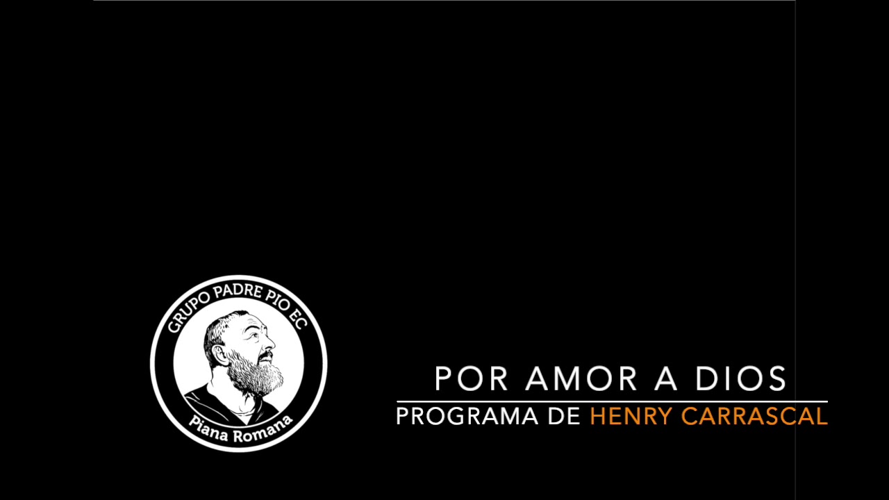 POR AMOR A DIOS PROGRAMA DE HENRY CARRASCAL - YouTube
