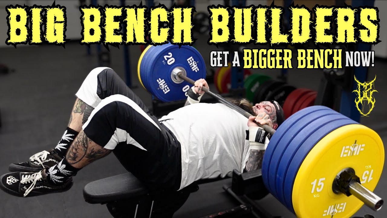 INCREASE YOUR BENCH NOW | BIG BENCH BUILDERS - YouTube