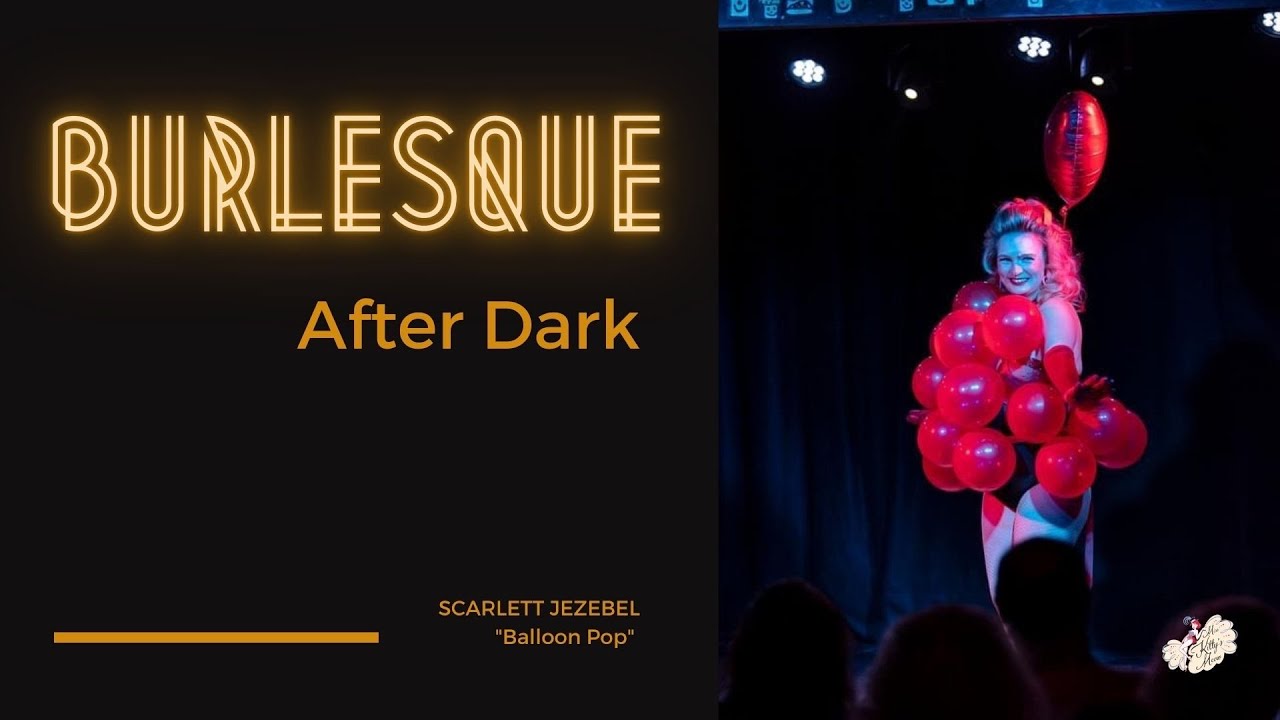 Scarlett Jezebel “Balloon Pop” at Burlesque After Dark (February 2022 ...
