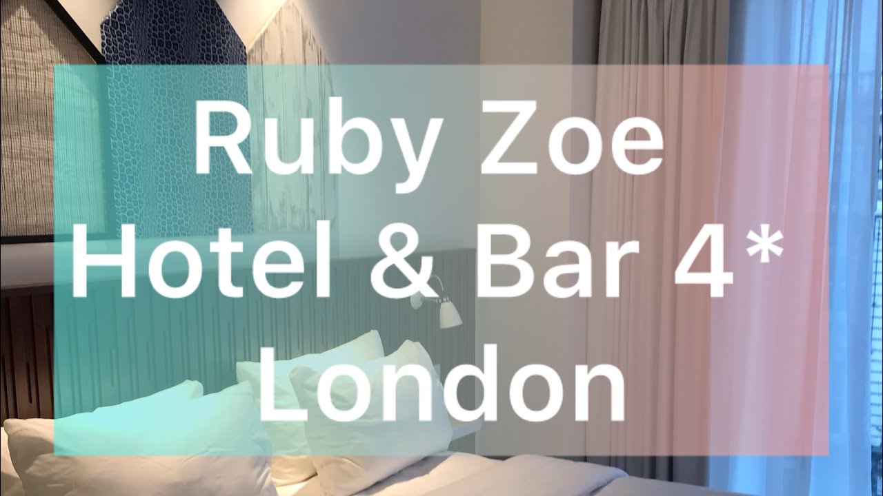 Ruby Zoe Hotel & Bar 4* London - YouTube