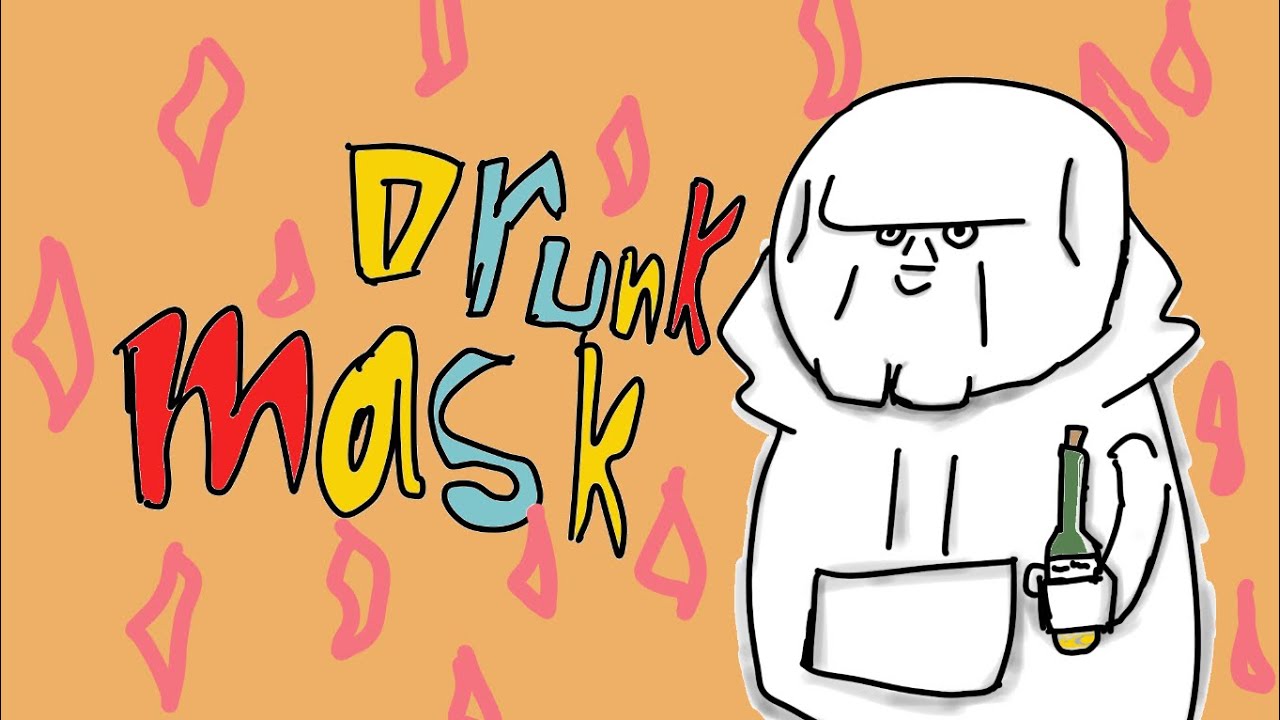 Drunk mask 1 - YouTube