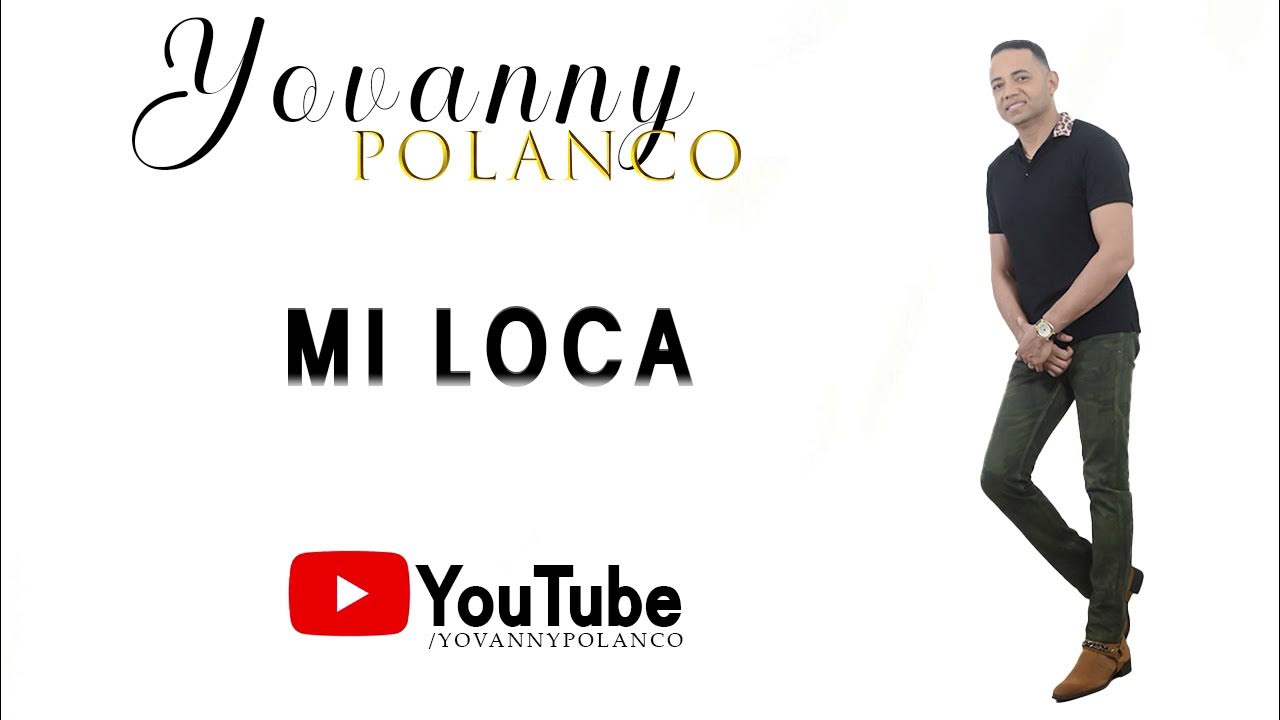 Yovanny Polanco - Mi Loca (Audio Oficial) - YouTube Music