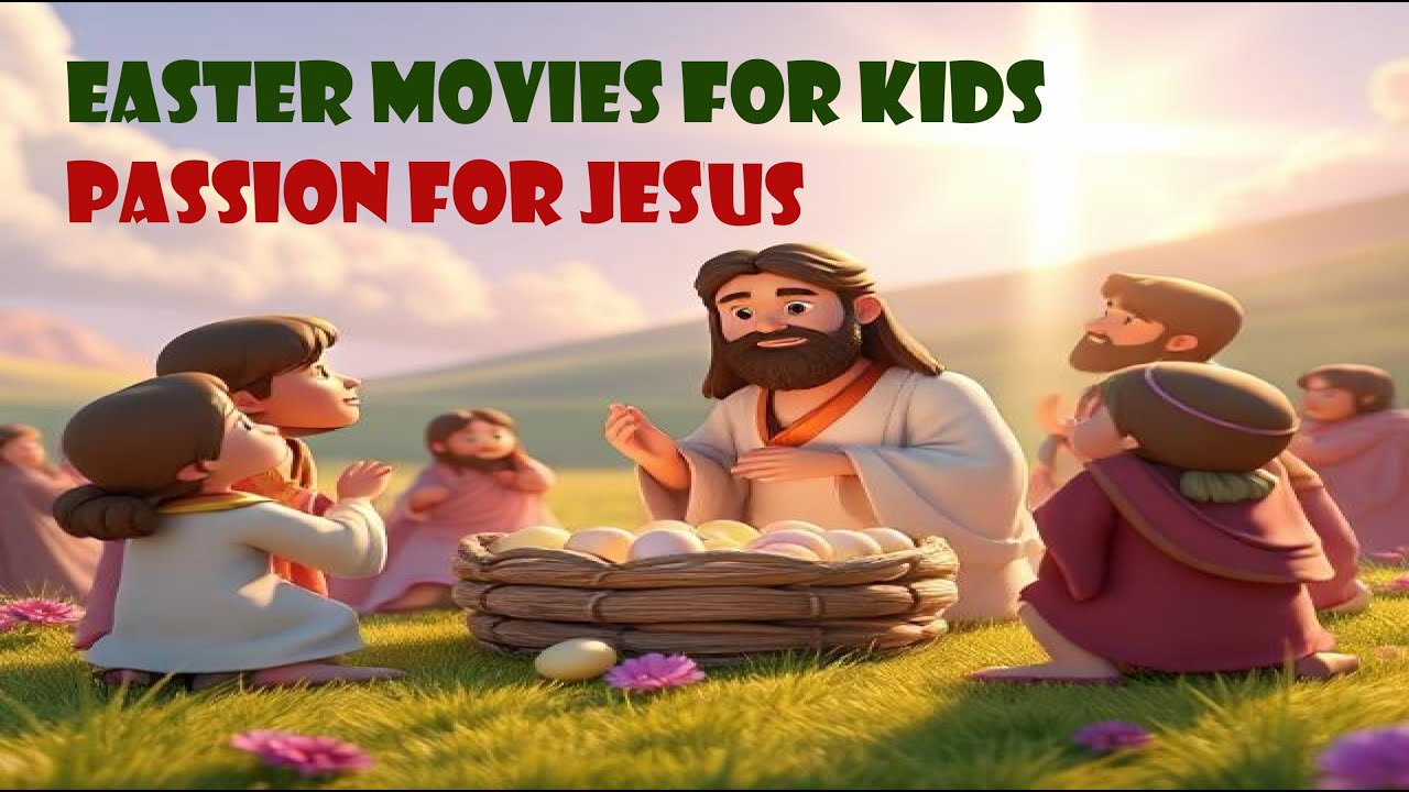 Easter Movies for Kids | Passion for Jesus (version 2) | Easter stories ...