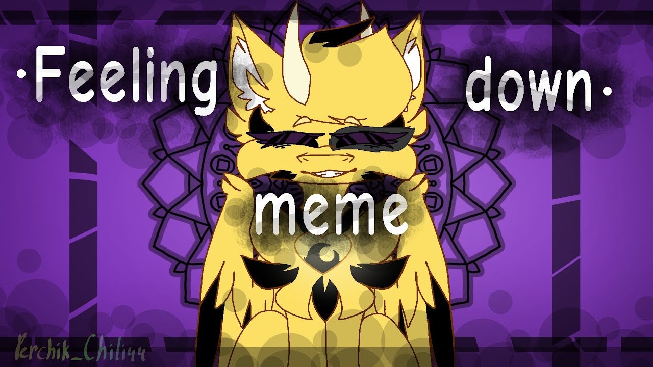 •Feeling down• || animation meme || - YouTube