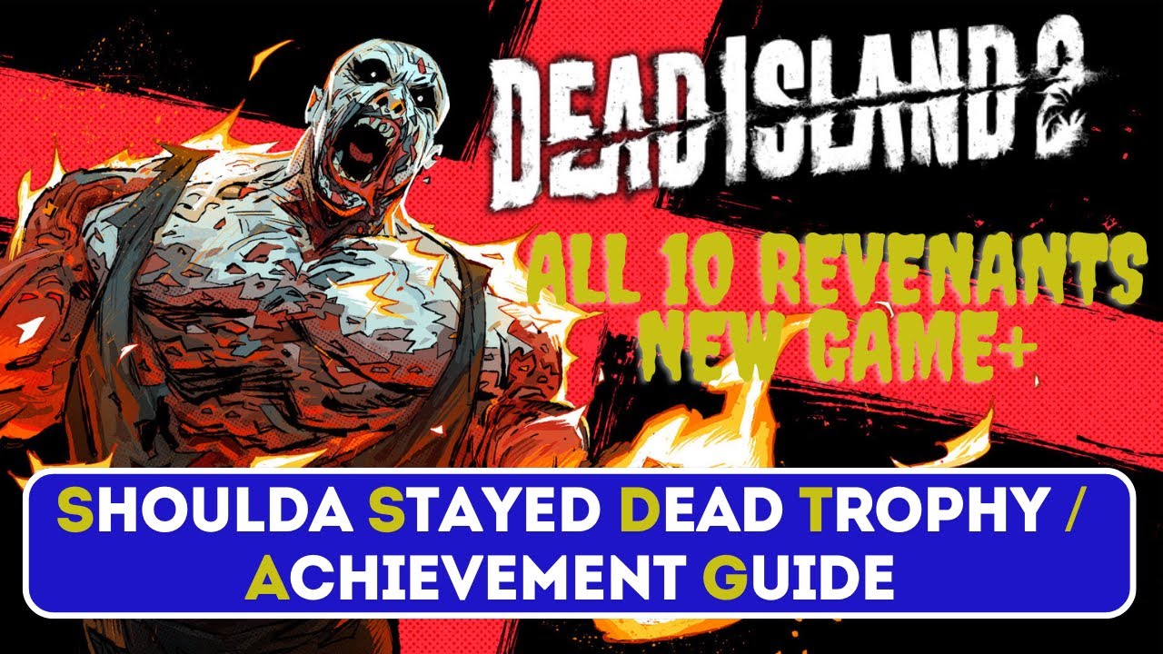 ALL 10 REVENANT’S Location NEW GAME+ - Shoulda Stayed Dead Trophy & Achievement Guide: DEAD ...