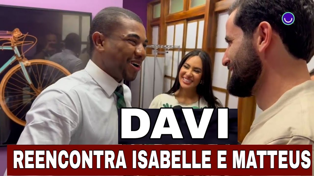 DAVI MATHEUS E IZABELE se reencontram após Final - YouTube