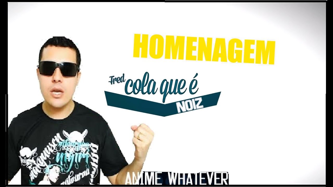 homenagem aos youtubers #1 FRED COLA QUE É NOIS - YouTube