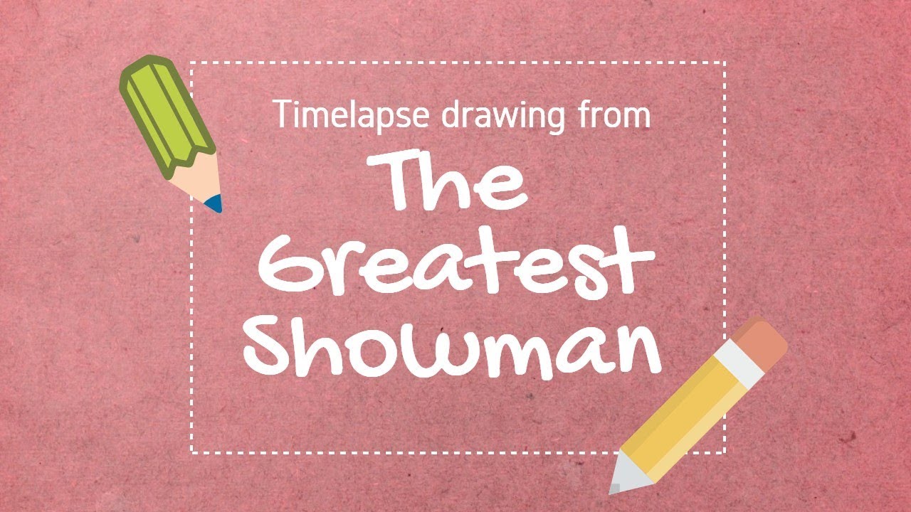 The Greatest Showman drawing | timelapse - YouTube