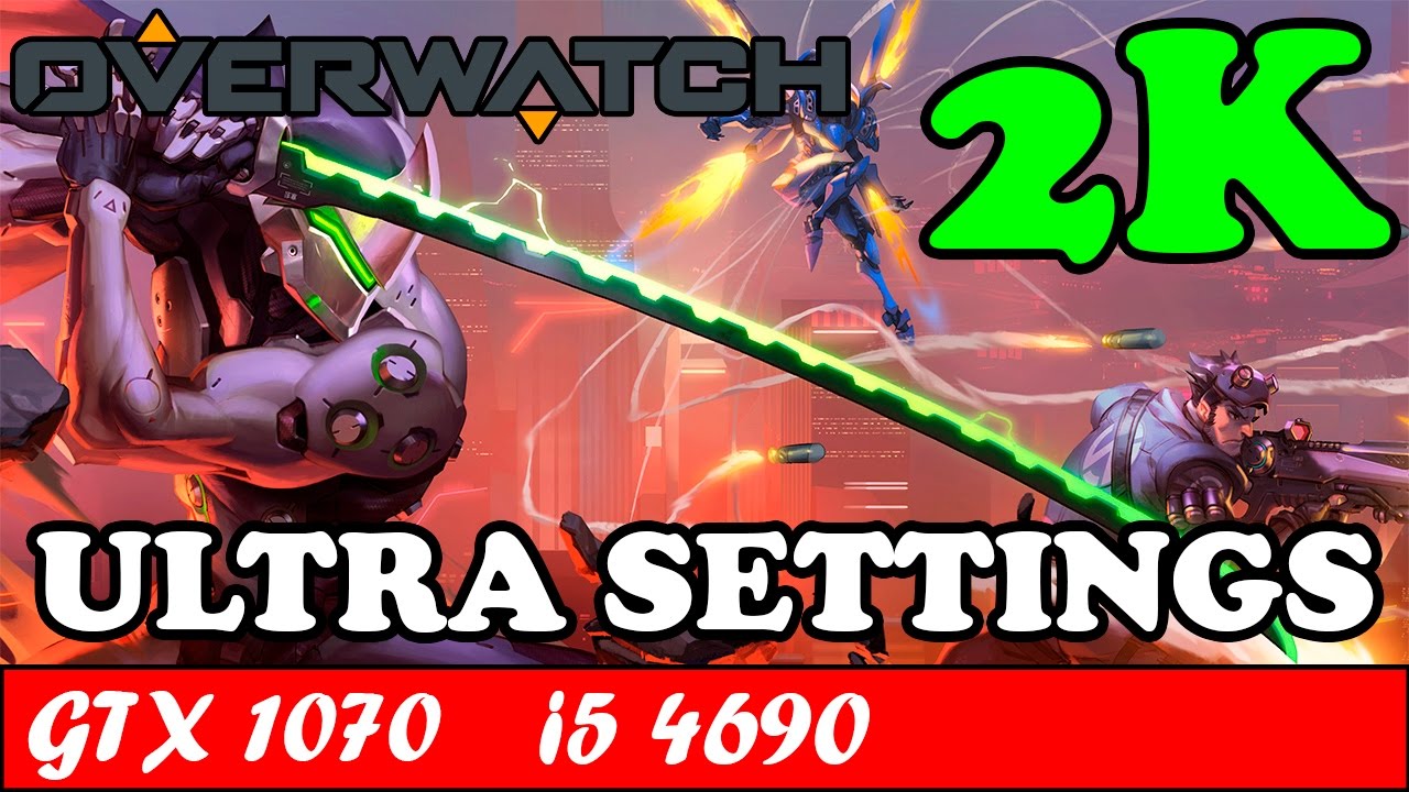 Overwatch (2K) (Ultra Settings) | GTX 1070 + i5 4690 [1440p 60fps ...