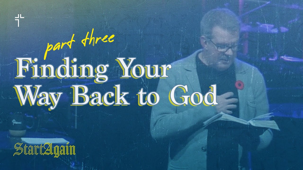 Part 3: Finding Your Way Back To God - Nov 5/23 - YouTube