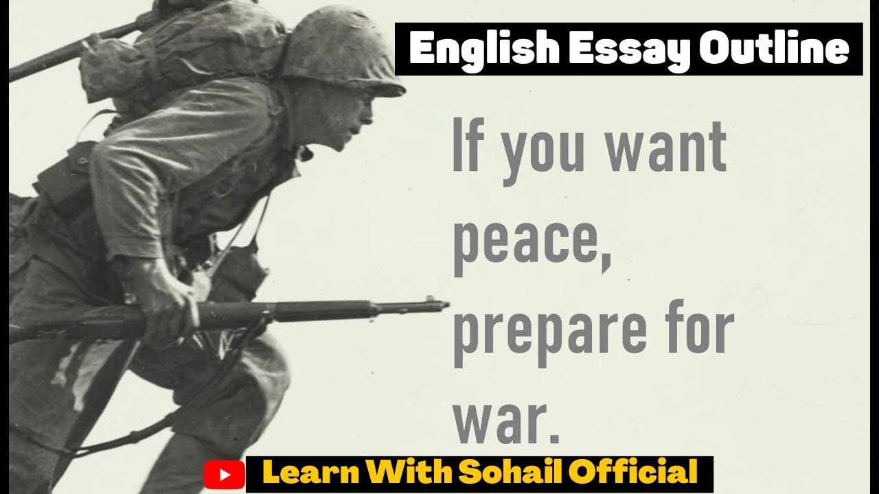 If you want peace prepare for war English Essay Outline:CSS English ...