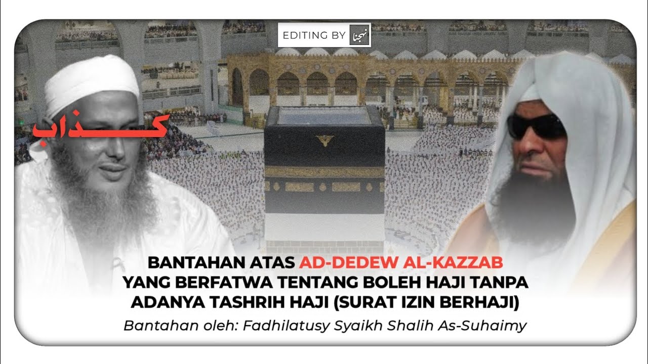 BANTAHAN ATAS AD-DEDEW/AD-DADO AL-KAZZAB - BOLEH HAJI TANPA VISA HAJI ...