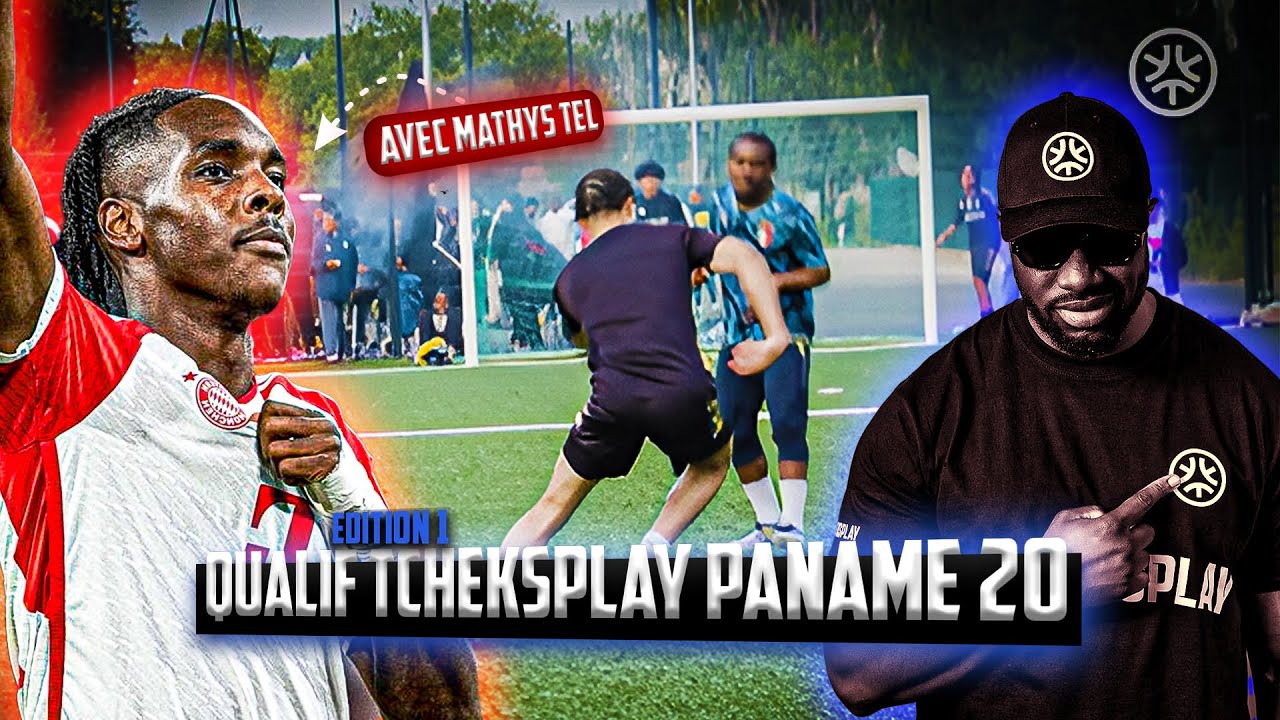 QUALIF TCHEKS PLAY ( paris 20em) - feat MATHYS TEL (Joueur du BAYERN ...