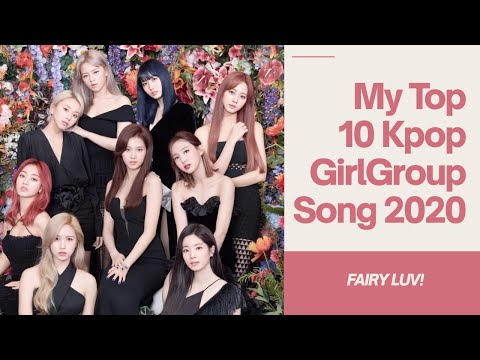 My Top 10 KPOP GirlGroup Song 2020