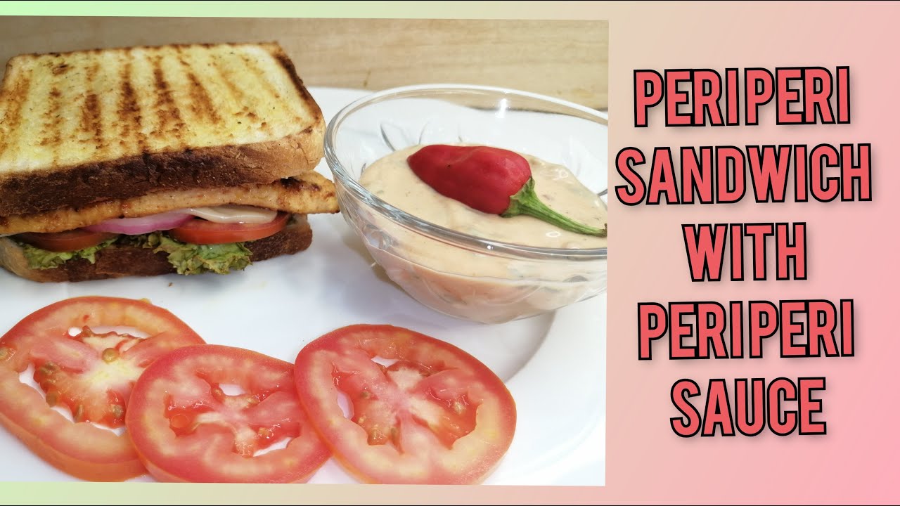 Peri Peri Sandwich with Peri Peri Sauce || Sandwich with Sauce || Hot ...