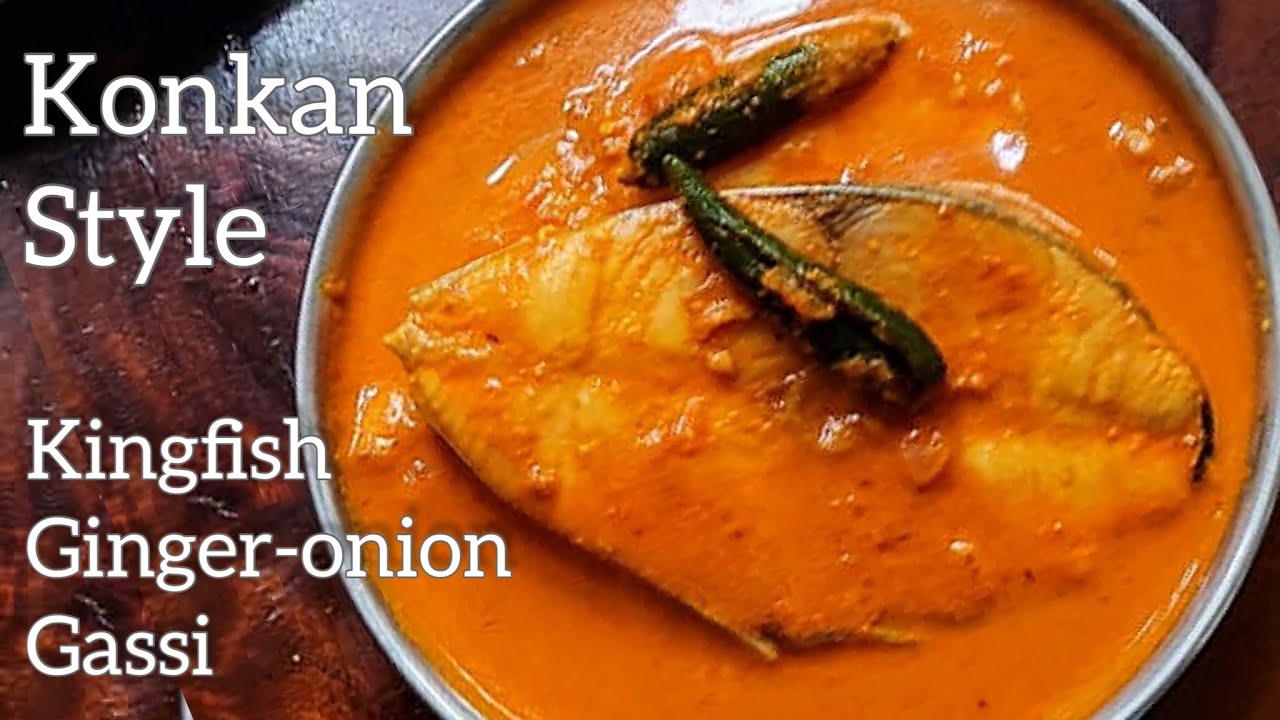 Kingfish Ginger Onion Gassi | Isona Alle piyava Ghasi | Konkan style ...