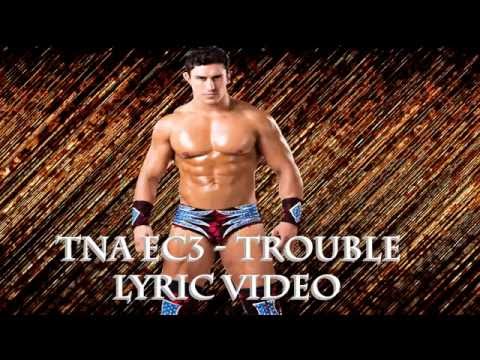 TNA EC3 Theme Song Trouble Lyric HD - YouTube