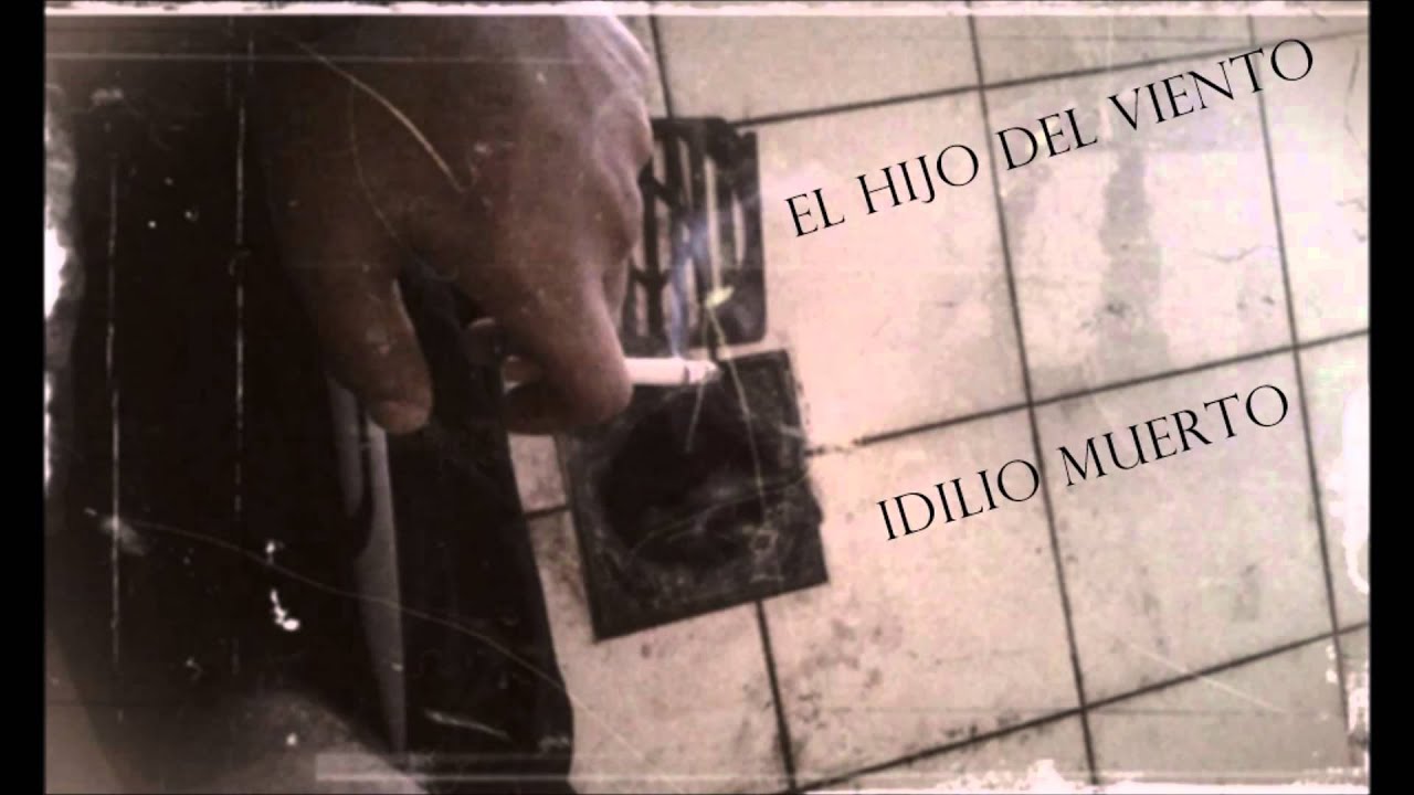 El Hijo del Viento - Idilio Muerto / (Desatino Controlado) - YouTube