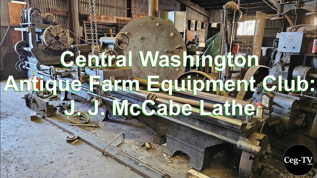 Central WA Antique Farm Equipment Club: J. J. McCabe Lathe - YouTube