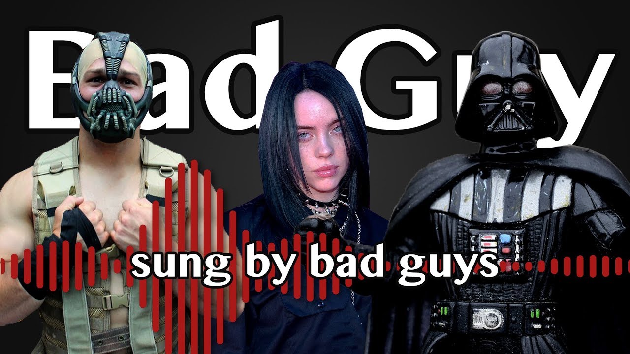 Bad Guy sung by bad guys - YouTube