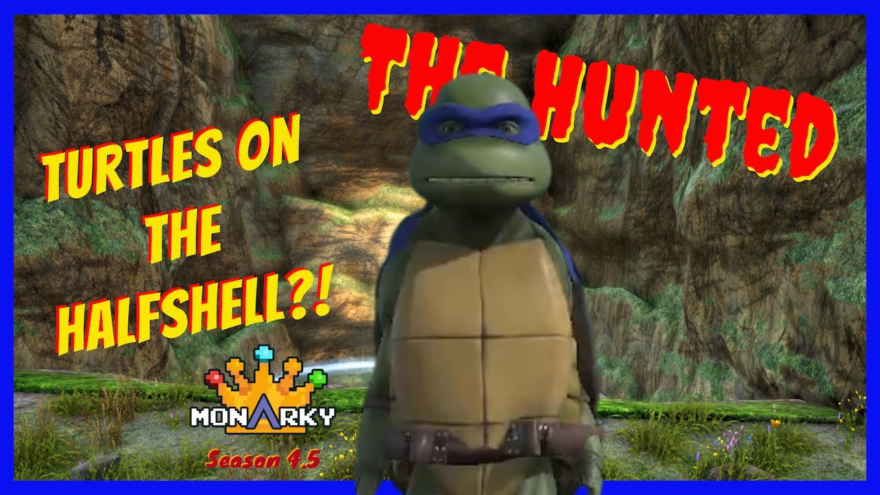 Ninja Turtles Invade Ark?!? The Hunted w/the #monarky - ep 12 # ...
