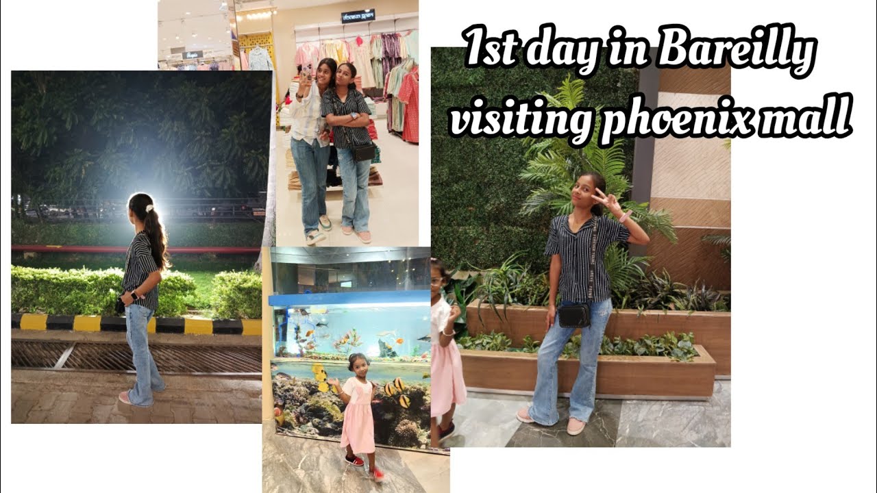 vlog #3 Bareilly tour| 1st day in Bareilly visiting phoenix mall 🤗🤗 ...