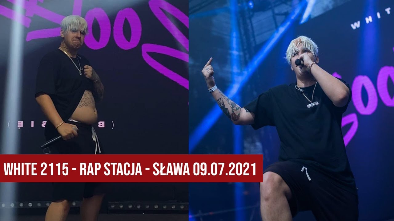WHITE 2115 - RAP STACJA - SŁAWA 09.07.2021 [KONCERT] - YouTube