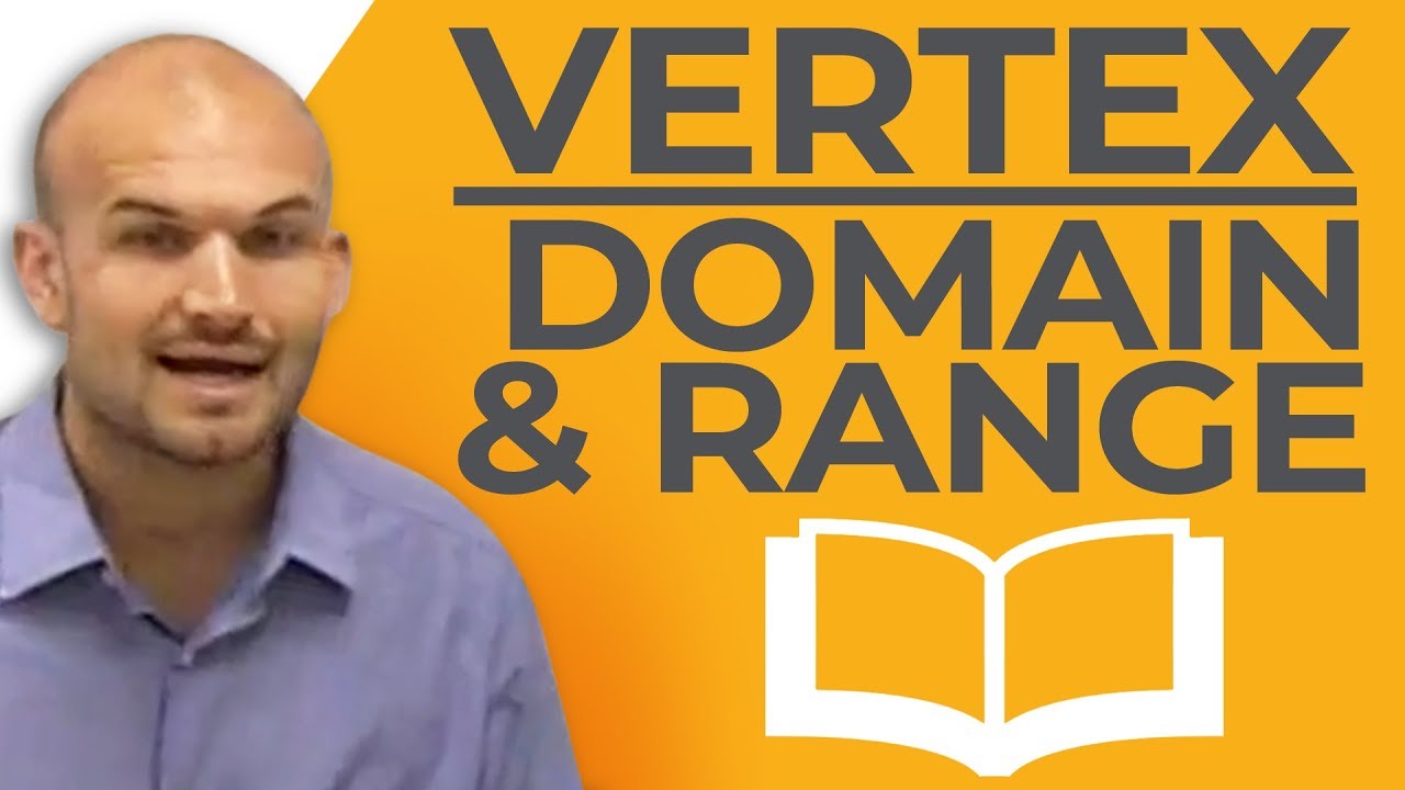 How to determine the domain and range of a quadratic using its vertex ...