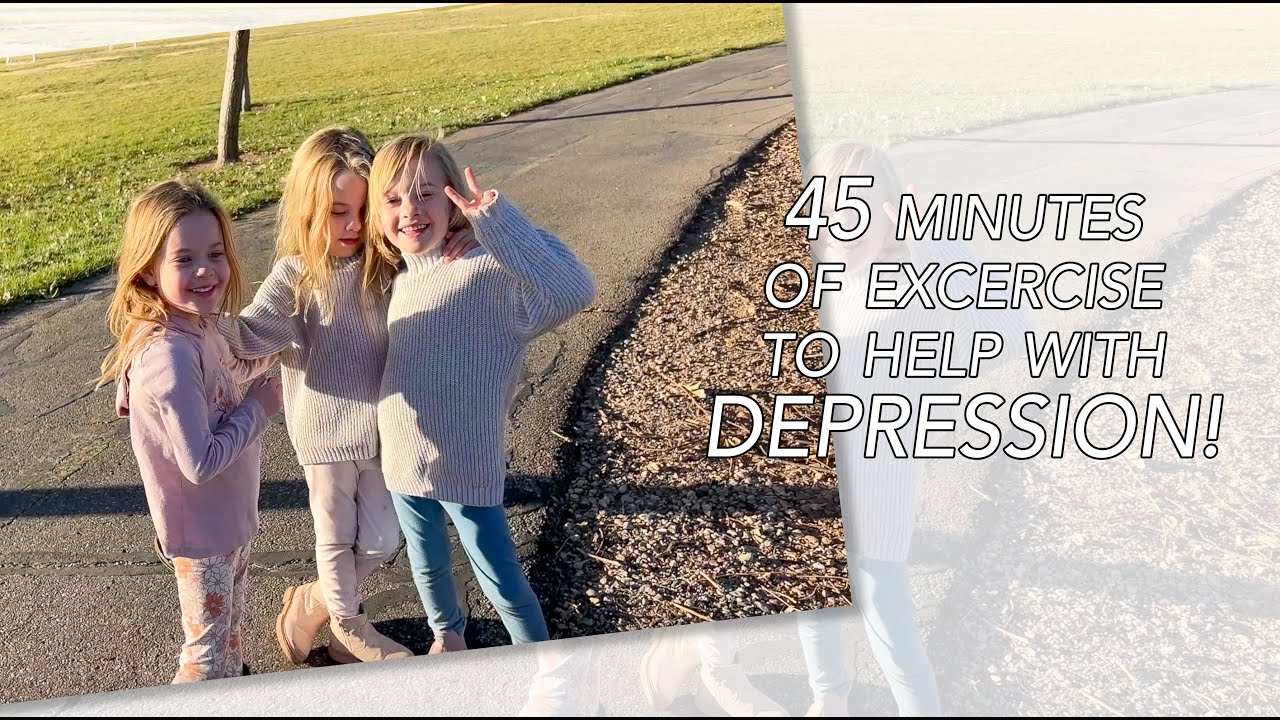45 Minutes of Exercise to Help With Depression! - YouTube