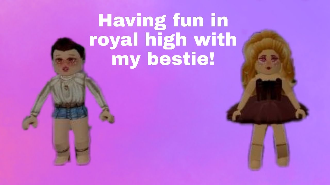 Having fun in royal high with my bestie! - YouTube