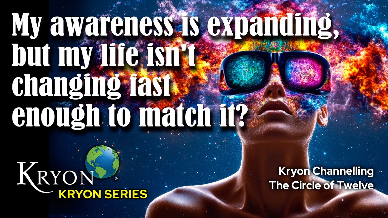 KRYON - My Awareness Expands But My Body Doesn’t - YouTube