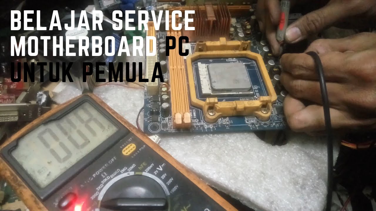 belajar service motherboard pc untuk pemula - YouTube