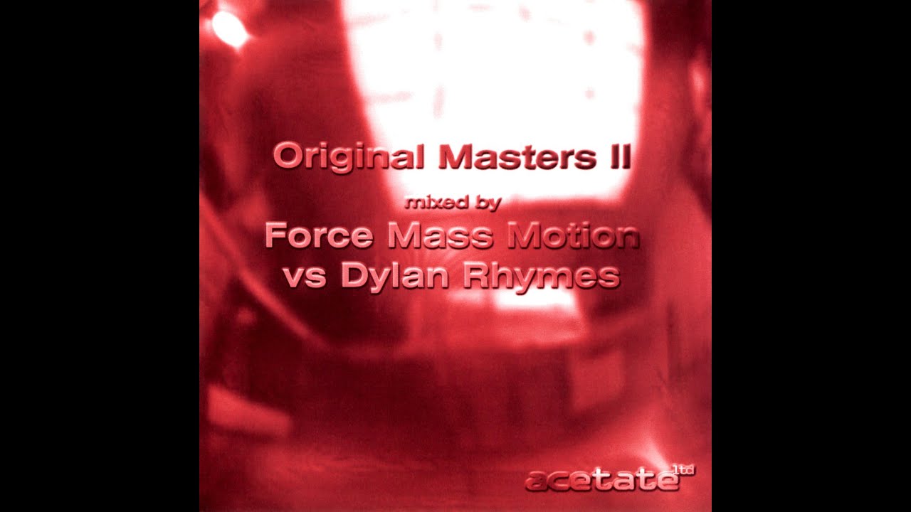 Force Mass Motion vs Dylan Rhymes - Original Masters II [FULL MIX ...
