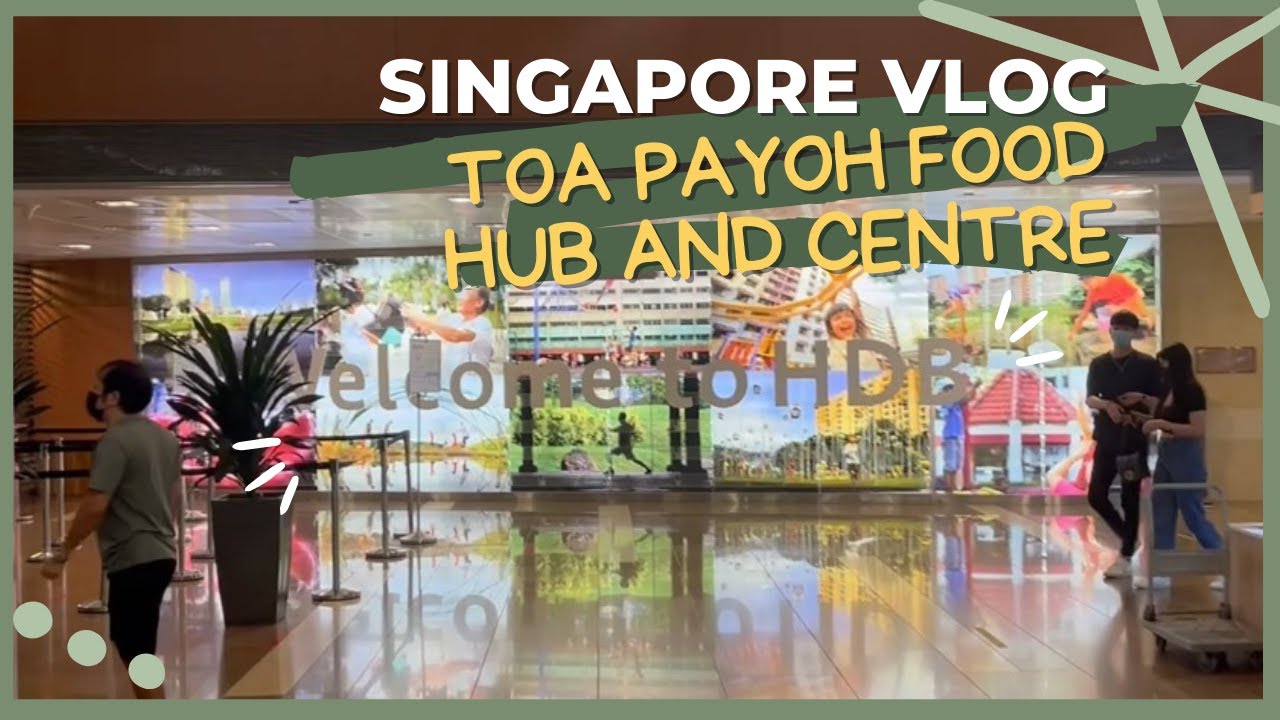 Singapore Travel: Toa Payoh Food Hub and Town Centre | Dee M. - YouTube