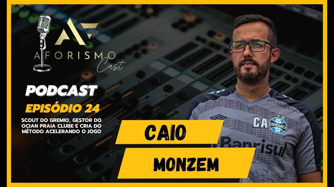 COMO É A VIDA DE UM OLHEIRO DE FUTEBOL ? (CAIO MONZEN) | AFORISMOCAST ...