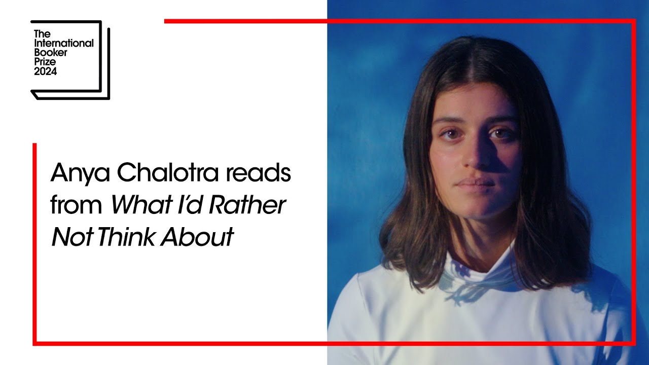 Anya Chalotra reads from 'What I’d Rather Not Think About' | The Booker ...