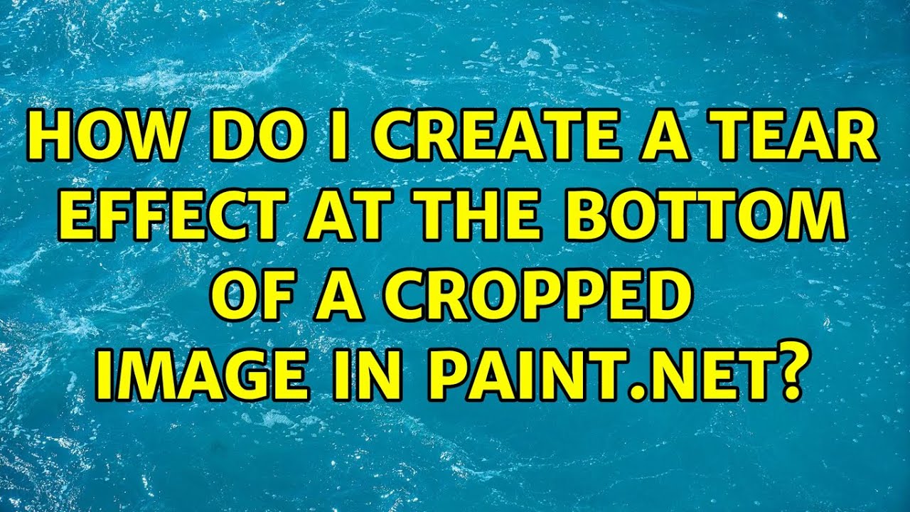 How do I create a tear effect at the bottom of a cropped image in Paint ...