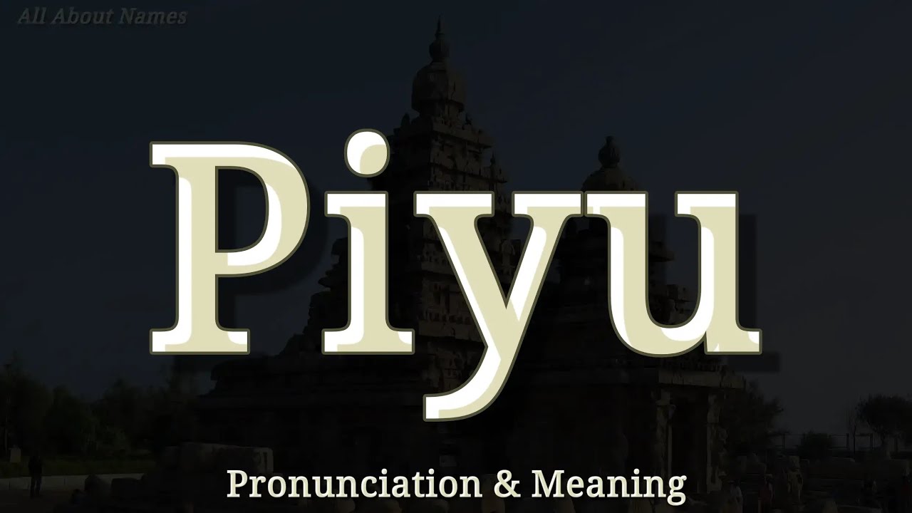 Piyu - Pronunciation and Meaning - YouTube