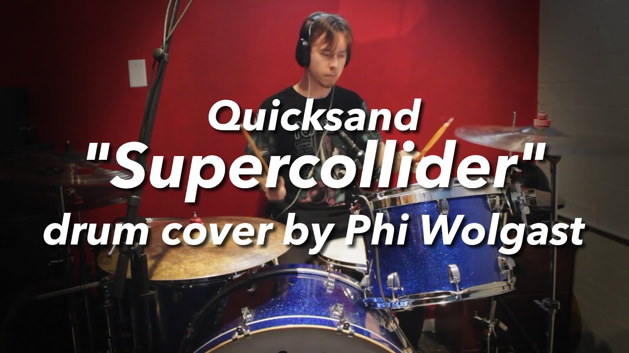 Quicksand - Supercollider - Phi Wolgast Drum Cover - YouTube