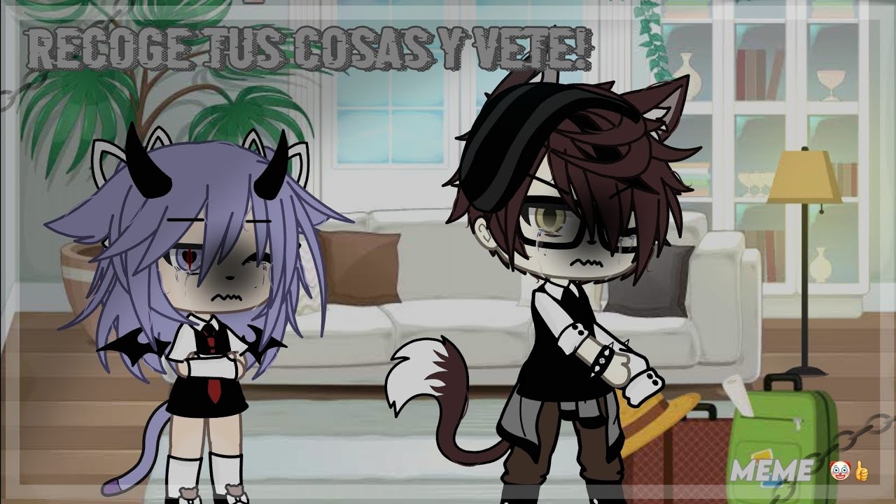 -Toma tus cosas y vete! 😾🍳// Meme // Gacha life // - YouTube