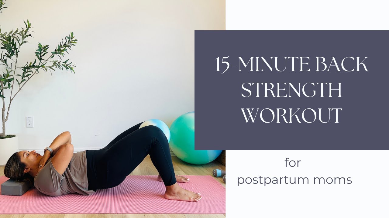 15-minute Postpartum Back Strength Workout | Relieve Postnatal Back ...