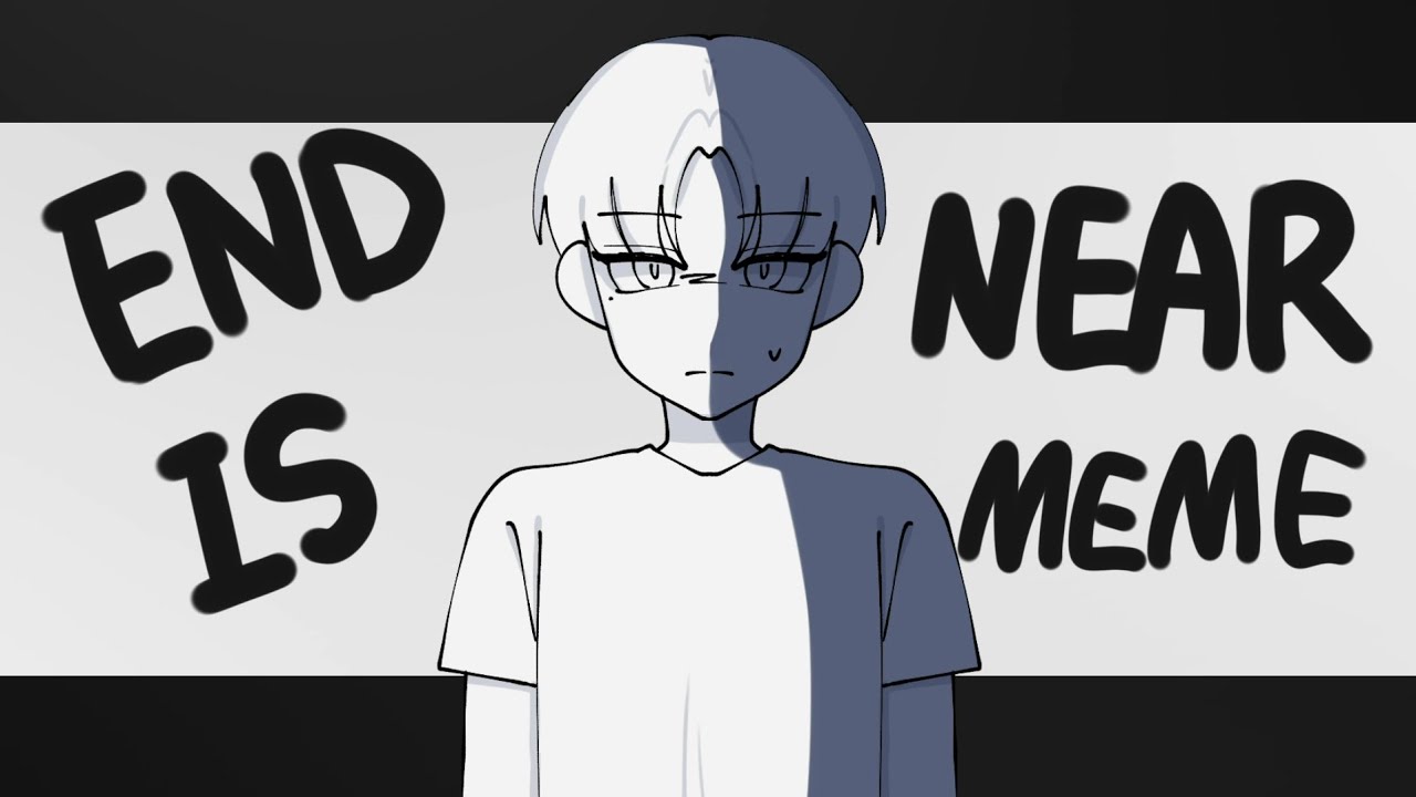 End is Near meme * 도훈 - YouTube
