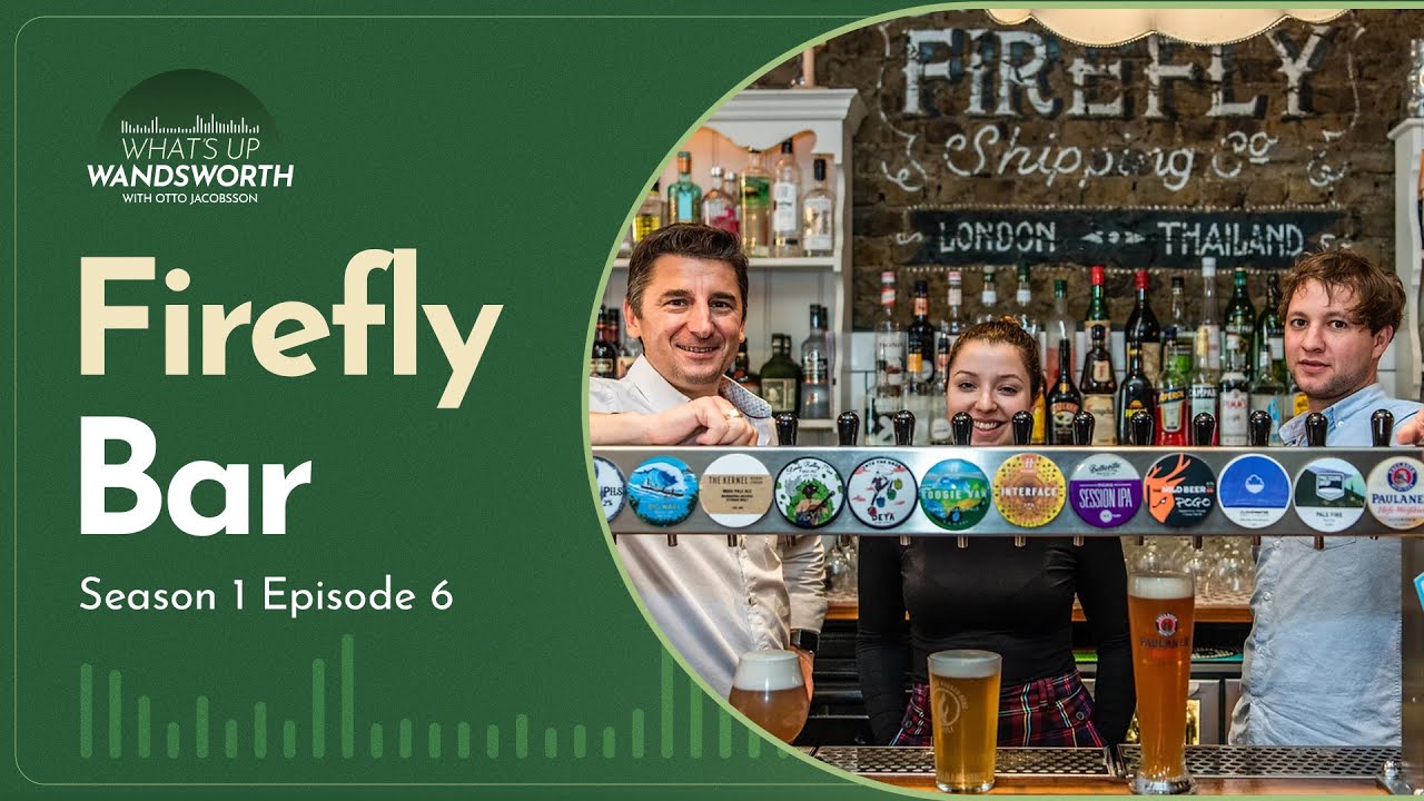Firefly Bar | What's Up Wandsworth | #6 Full Episode - YouTube