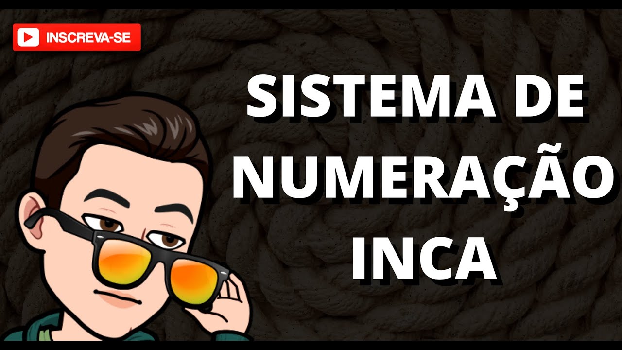 SISTEMA DE NUMERAÇÃO INCA E EXERCÍCIOS - YouTube