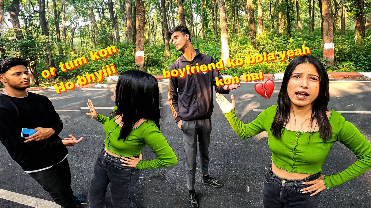 boyfriend ko bola yeah kon hai 💔 or tum kon ho bhyii - YouTube