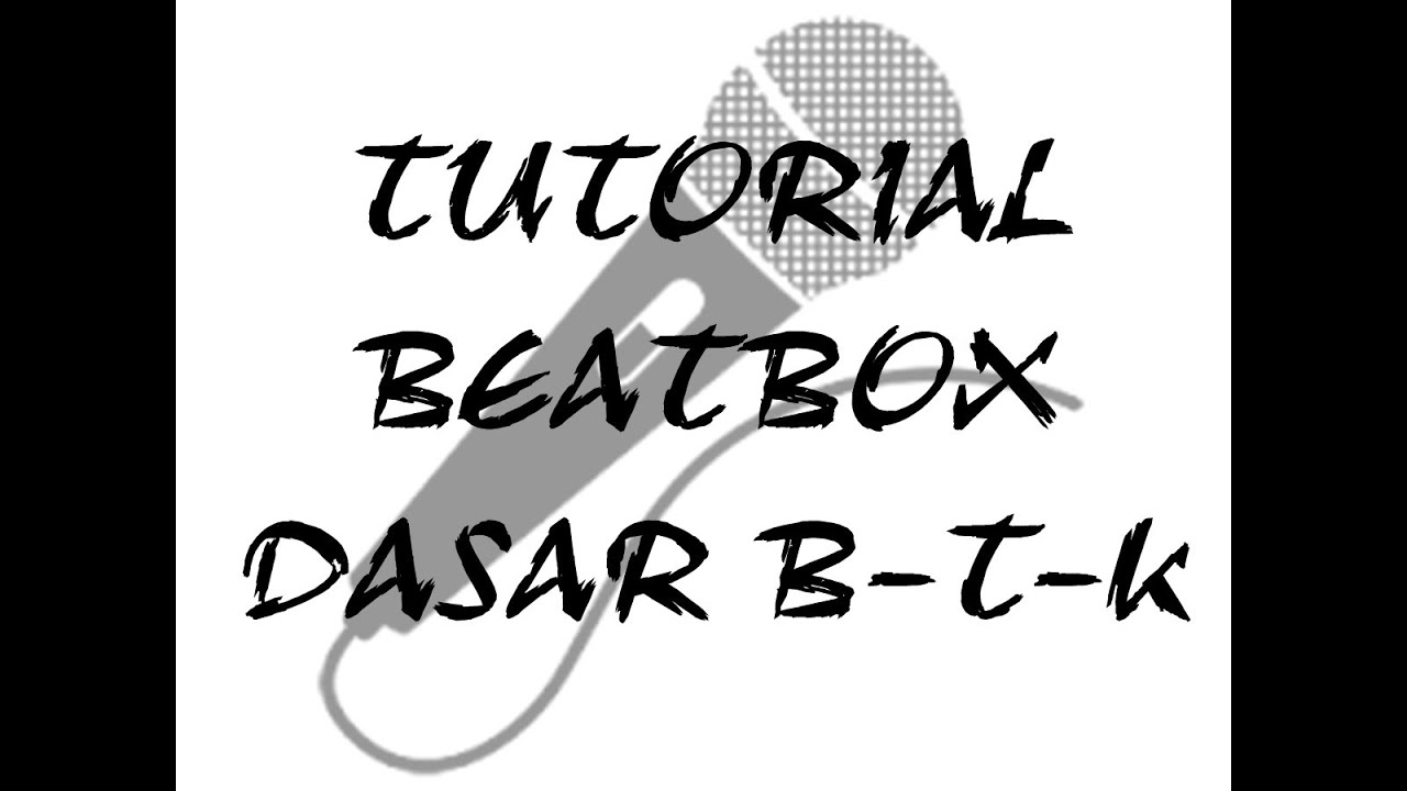 Vlog - Tutorial Beatbox Dasar B-T-K #01 - YouTube