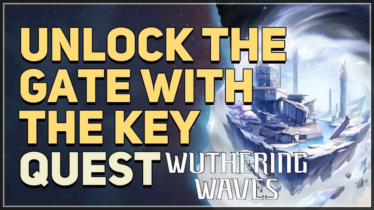 Unlock the gate with the key Wuthering Waves - YouTube