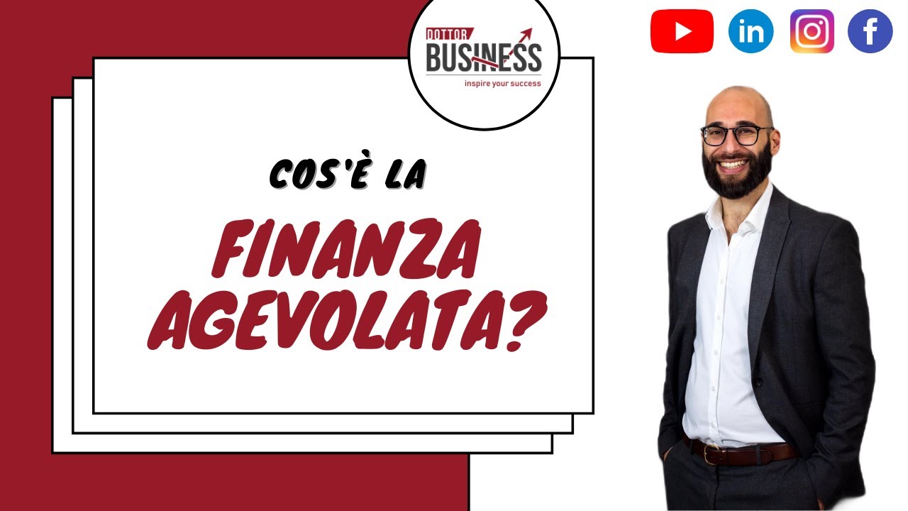 Cos'è la Finanza Agevolata? Scopriamolo insieme! - YouTube