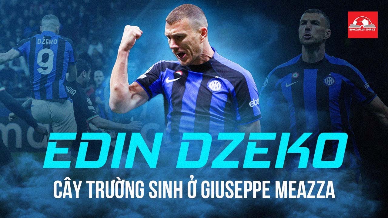 EDIN DZEKO: CÂY TRƯỜNG SINH Ở GIUSEPPE MEAZZA - YouTube