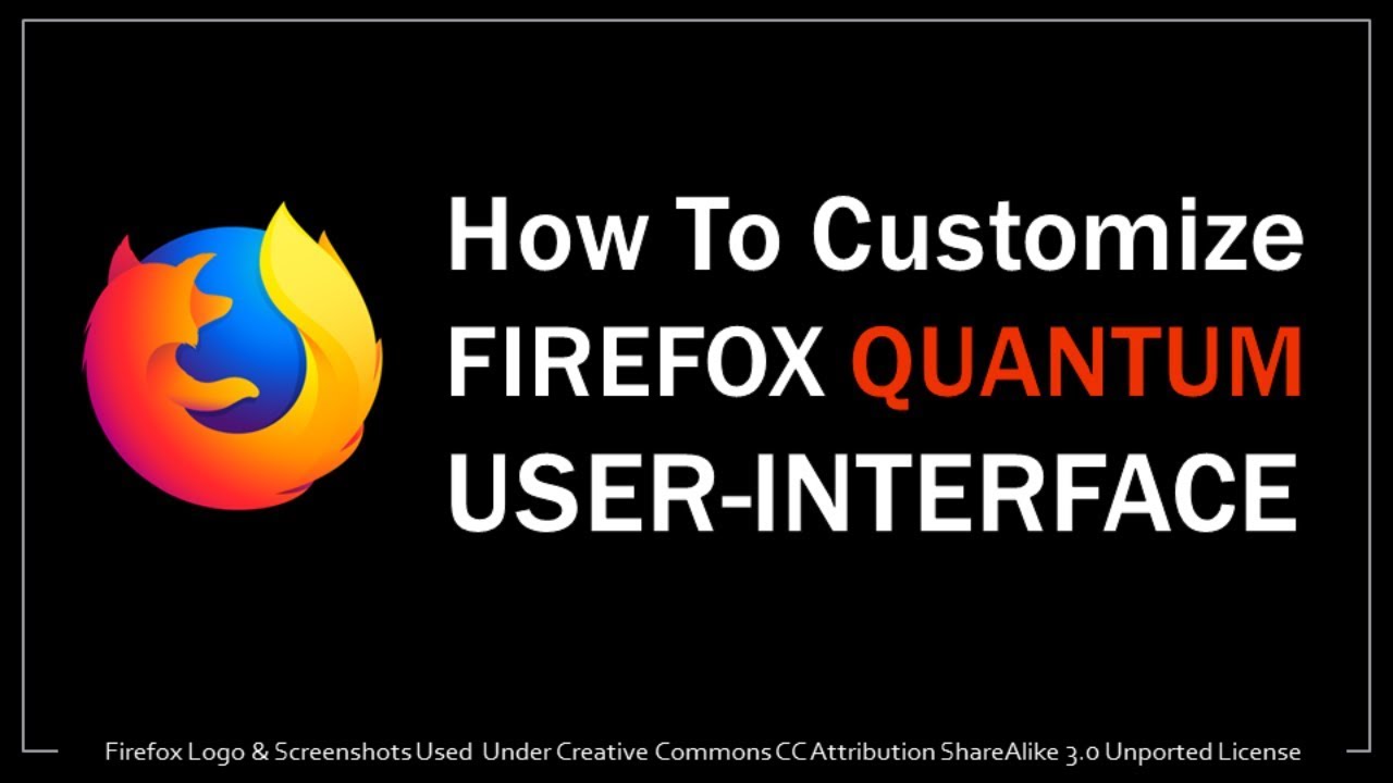How to Customize Firefox Quantum User-Interface - YouTube